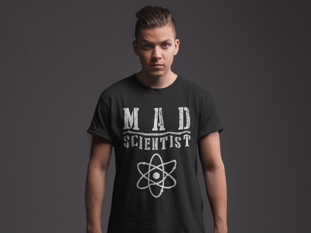 Science Humor Unleashed, Wear the Mad Scientist Funny Chemistry Physics ...