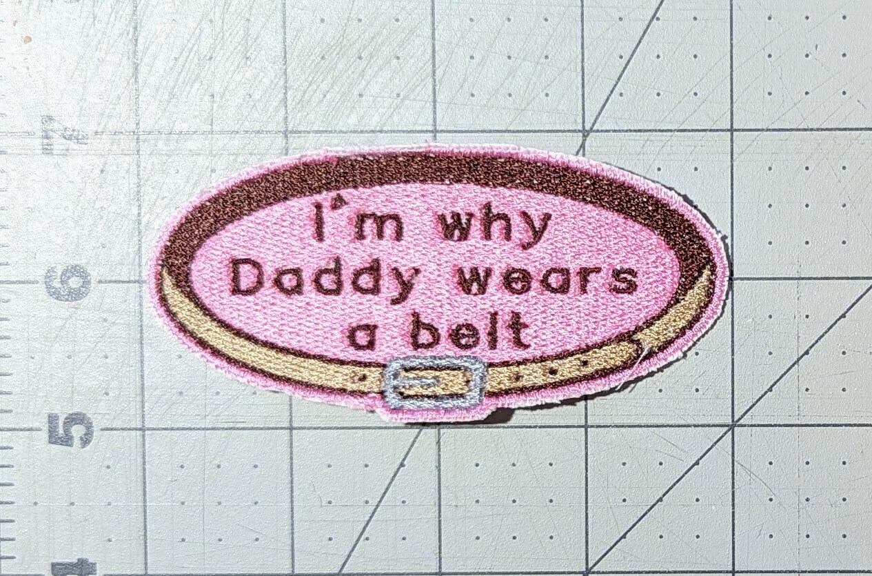 I'm Why Daddy Wears a Belt Kinky Embroidered Patch - Etsy