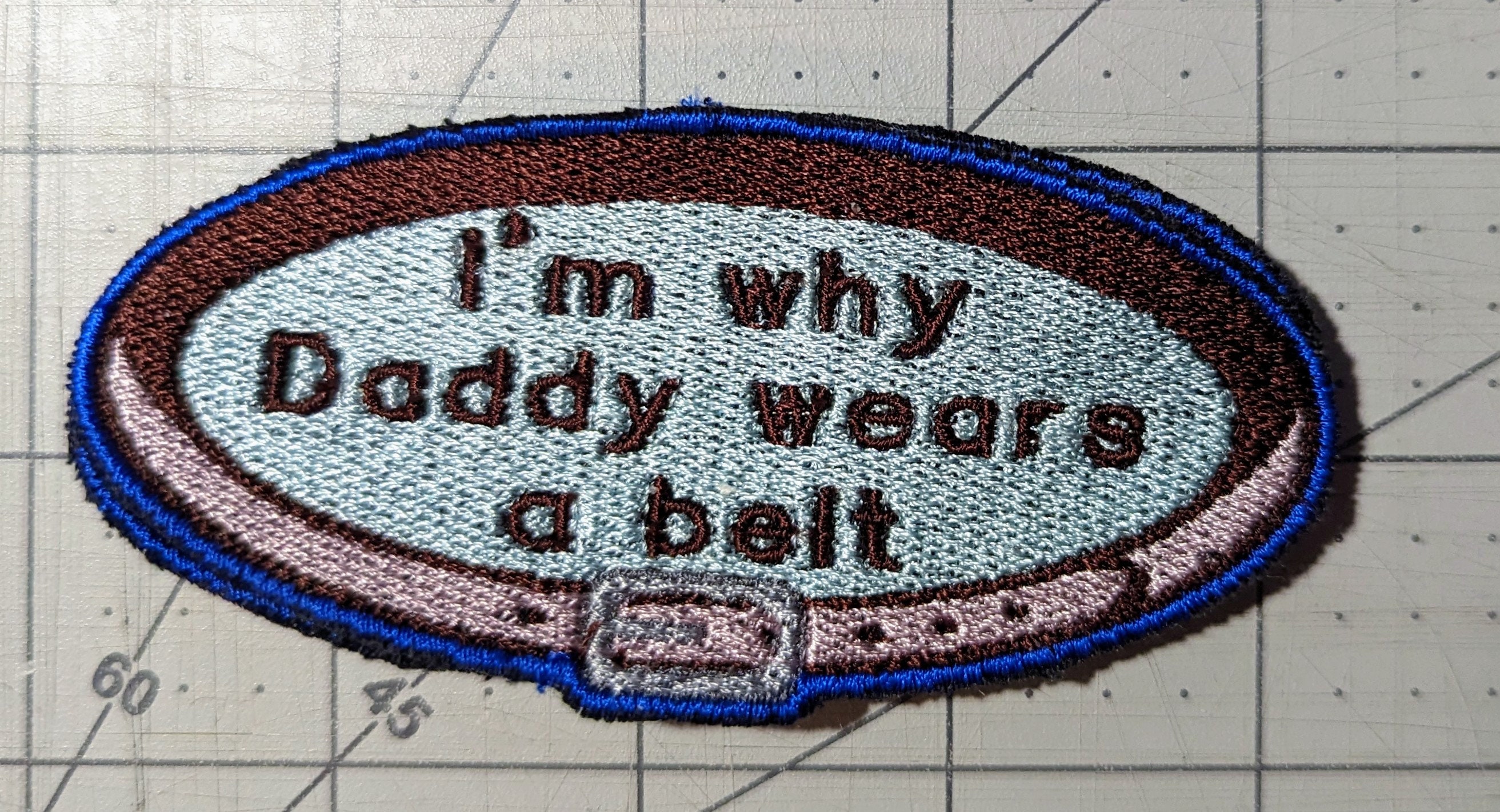 I'm Why Daddy Wears a Belt Kinky Embroidered Patch - Etsy