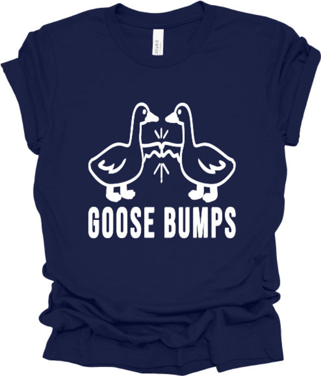 Goose Bumps, Goose, Bumps, Bumping, Fist Bump, Sarcastic Goose Shirt ...