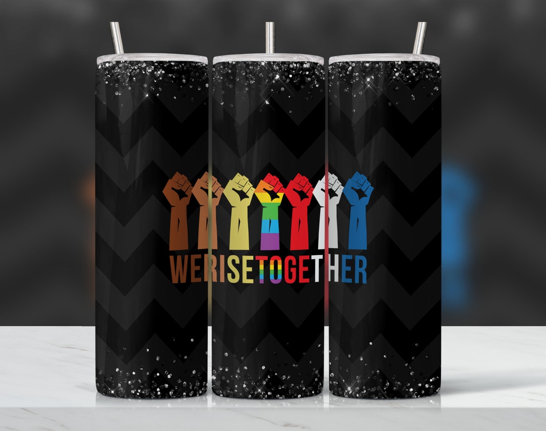 We Rise Together Lgbt 20 Oz Skinny Tumbler Digital Download For