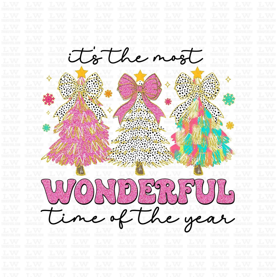 Christmas Trees DTF Transfers, It's the Most Wonderful Time of the Year ...