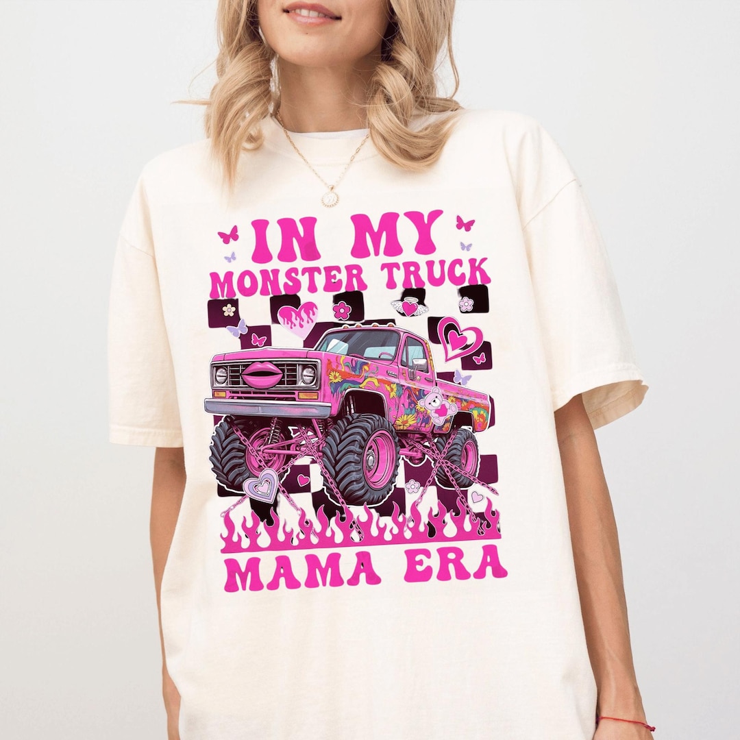 In My Monster Truck Mama Era Png, Mother's Day Png, Monster Truck Are ...