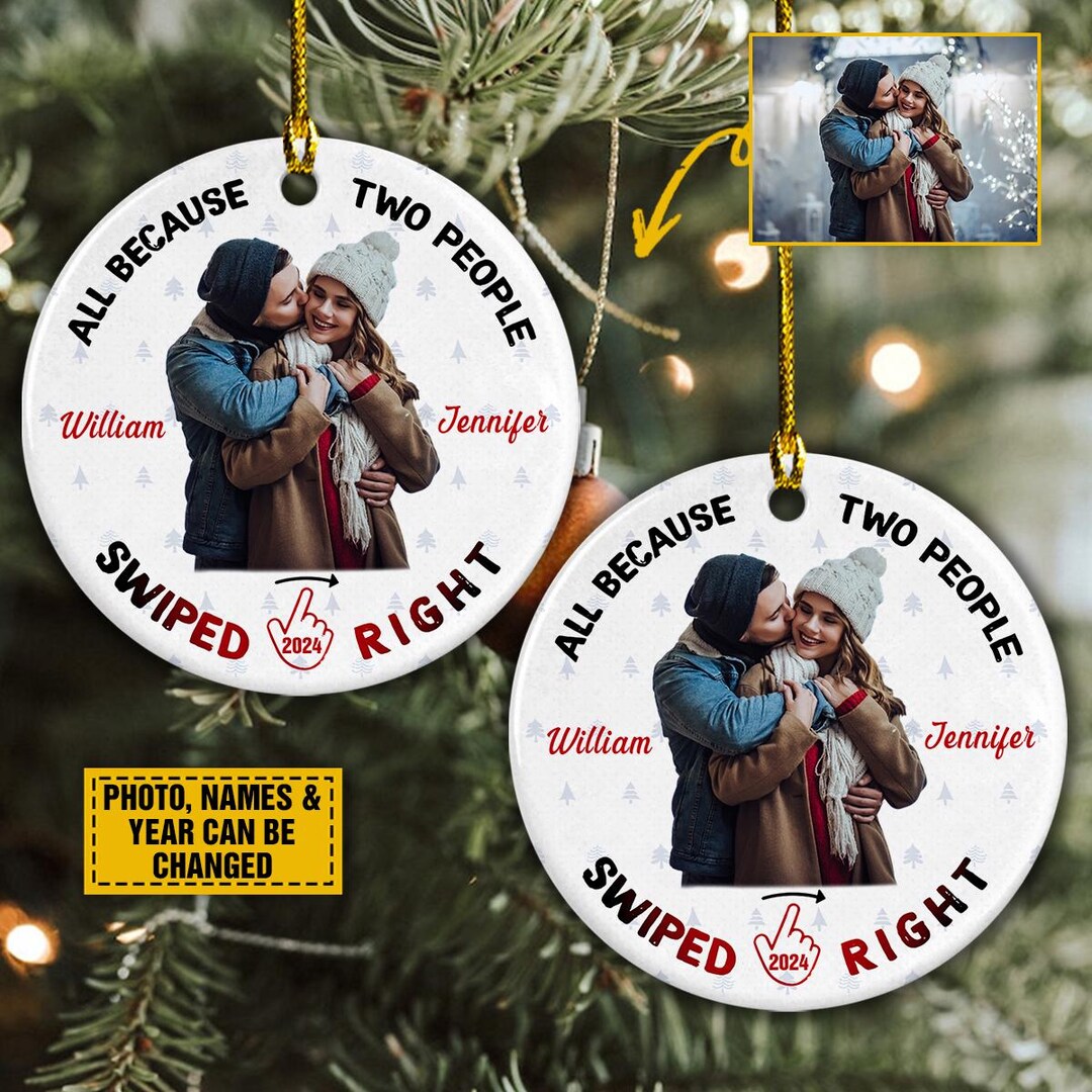 All Because Two People Swiped Right Customized Photo Ceramic Ornament ...