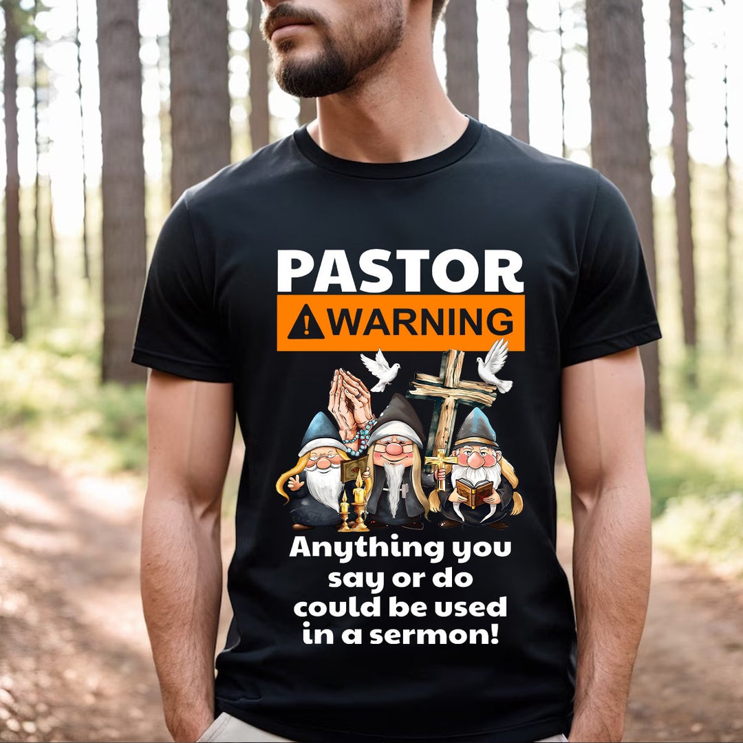 Pastor Warning Anything You Say or Do T-shirt, Christian Apparel, Funny ...