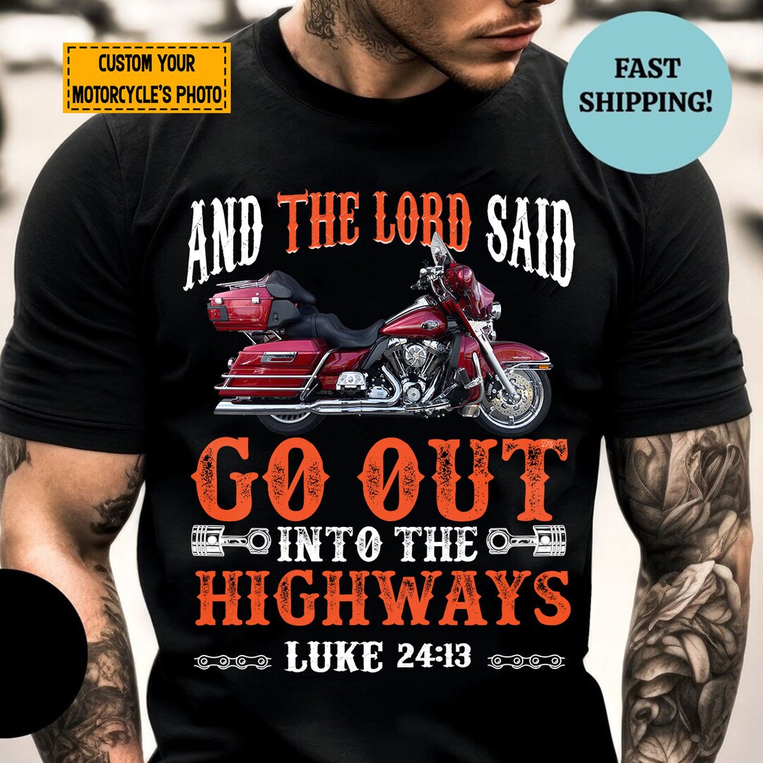 And the Lord Said Go Out Into the Highways, Luke 24:13, Custom Biker ...