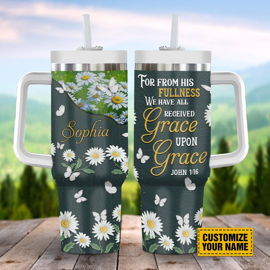 Grace Upon Grace for From His Fullness Tumbler, 40oz Tumbler With ...