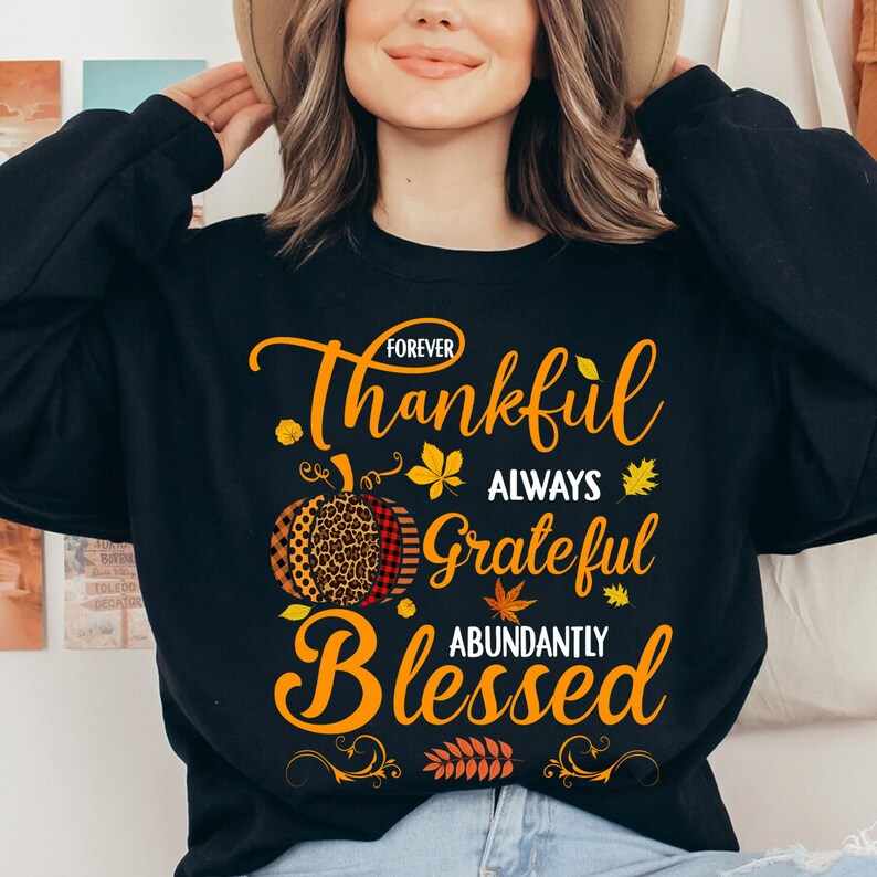 Forever Thankful Always Grateful Abundantly Blessed Shirt - Etsy
