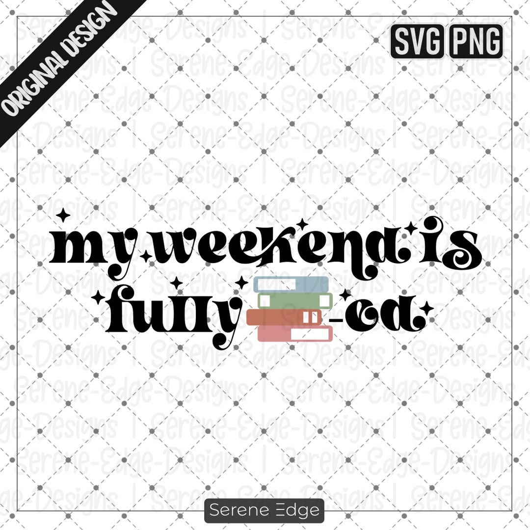 Book PNG, My Weekend is Fully Booked SVG, Book Lover, Reading Stickers ...