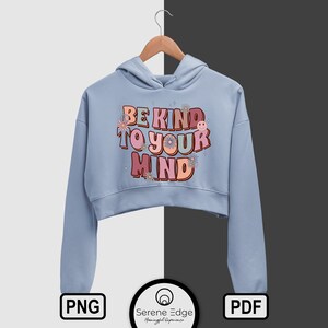 Mental Health PNG, Be Kind to Your Mind Inspirational Motivational Self Love Mental Health ...