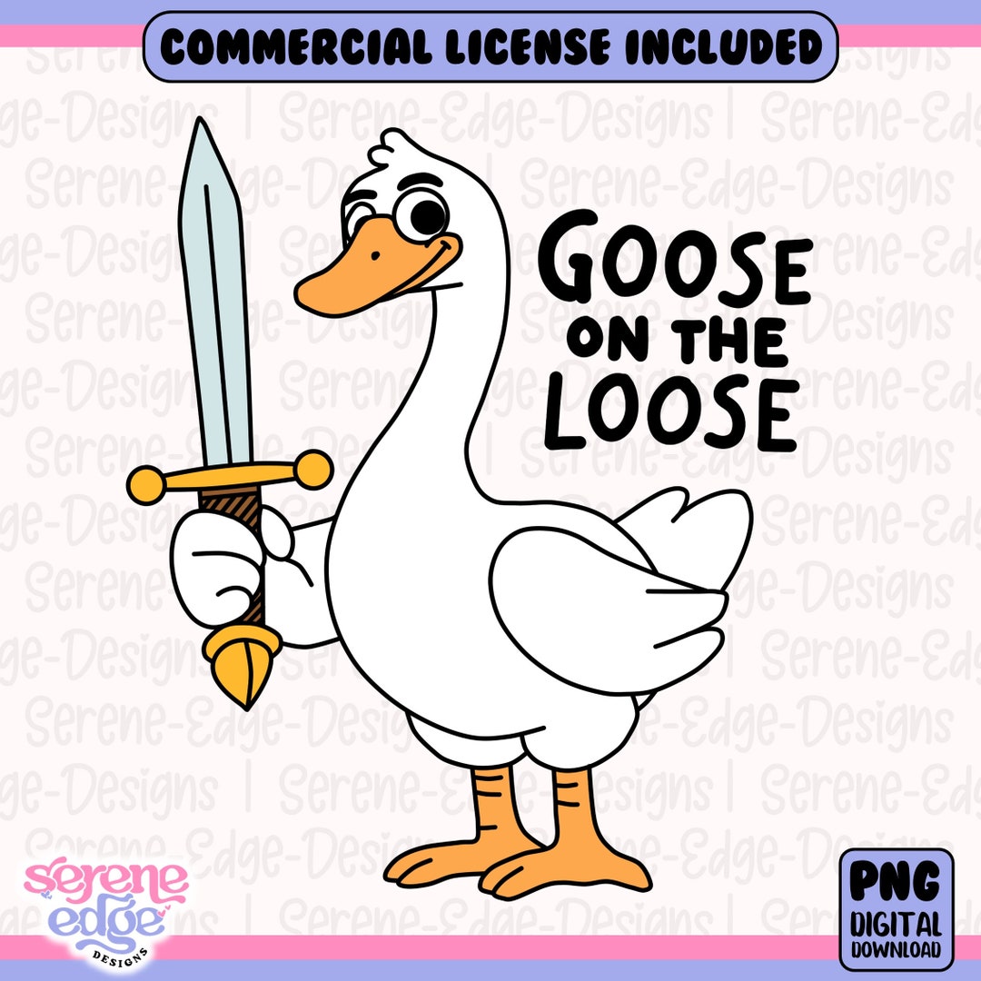 Sarcastic Goose on the Loose PNG | Inspirational Goose Lover Funny ...