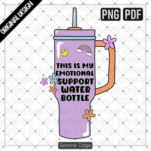 Mental Health PNG, My Emotional Support Water Bottle | Inspirational ...