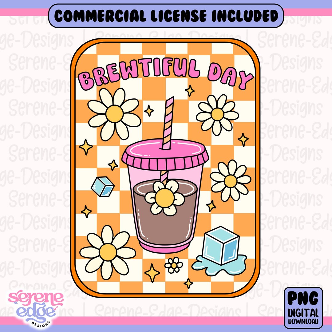 Brewtiful Day Iced Coffee PNG Files, Coffee Lovers Digital Art Mental ...