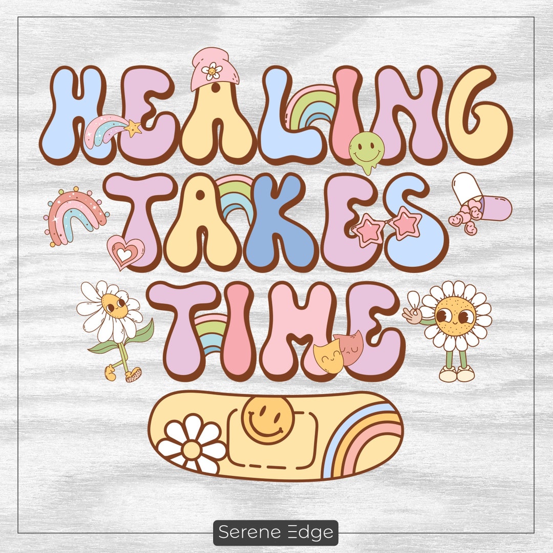 Healing Takes Time, Mental Health PNG | Inspirational Motivational Self ...