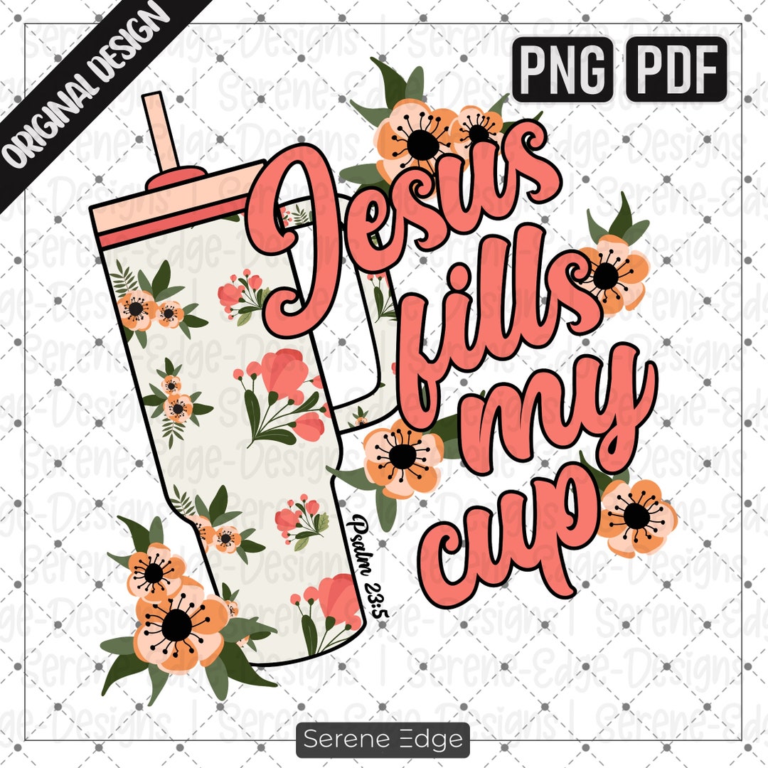 Jesus Fills My Cup PNG, Psalm 23:5 PNG | Faith, Christian and Religious ...