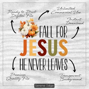 Fall for Jesus He Never Leaves PNG, Jesus Christian, Religious ...