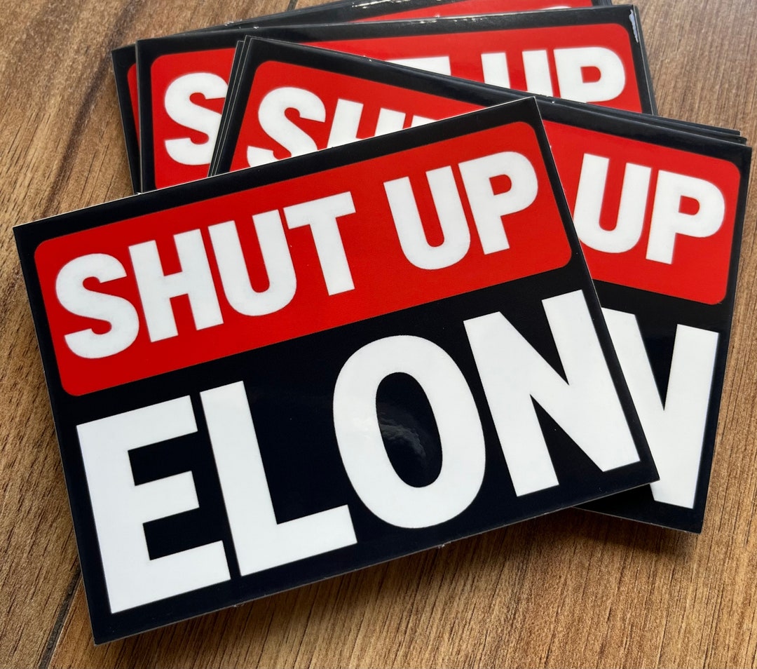 Shut Up Elon Tesla Regret Bumper Sticker Tesla Owner T Decal Elon