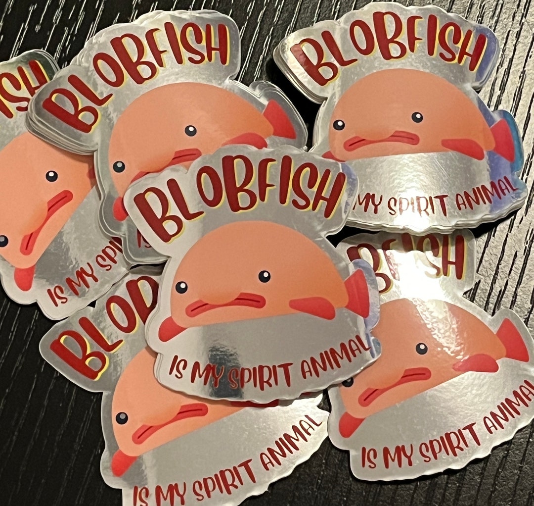 BLOBFISH is My Spirit Animal MIRRORED Sticker Decal for Ocean Lovers ...
