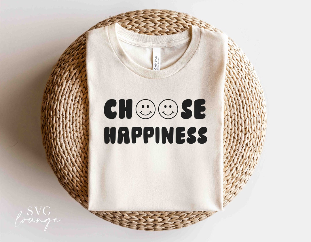 Choose Happiness Svg Mental Health Svg Self Love Svg Smiley Face Svg