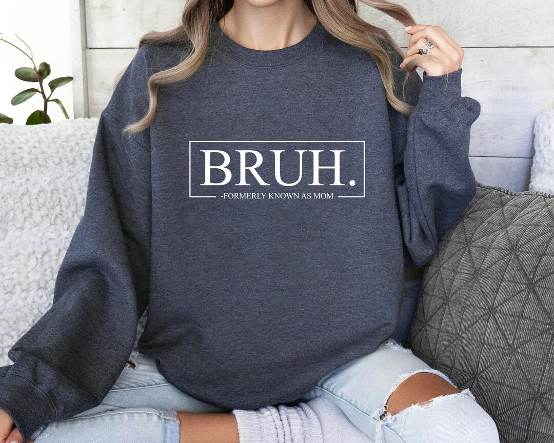 Bruh Formerly Known as Mom Shirt, Bruh Mom Shirt, Funny Mom Shirt ...