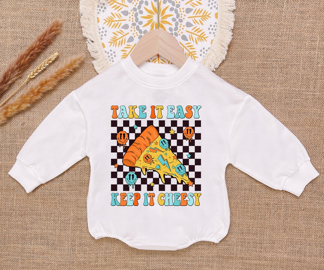 Take It Easy Keep It Cheesy Baby Romper Sweatshirt, Funny Food Bodysit ...