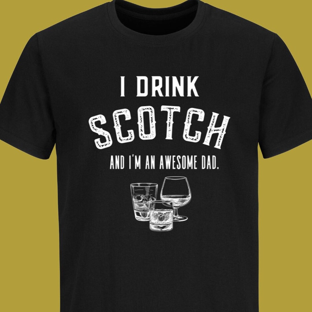 Scotch Inspired Shirt, Scotch Shirt for Dad, Christmas Gift for Dad ...