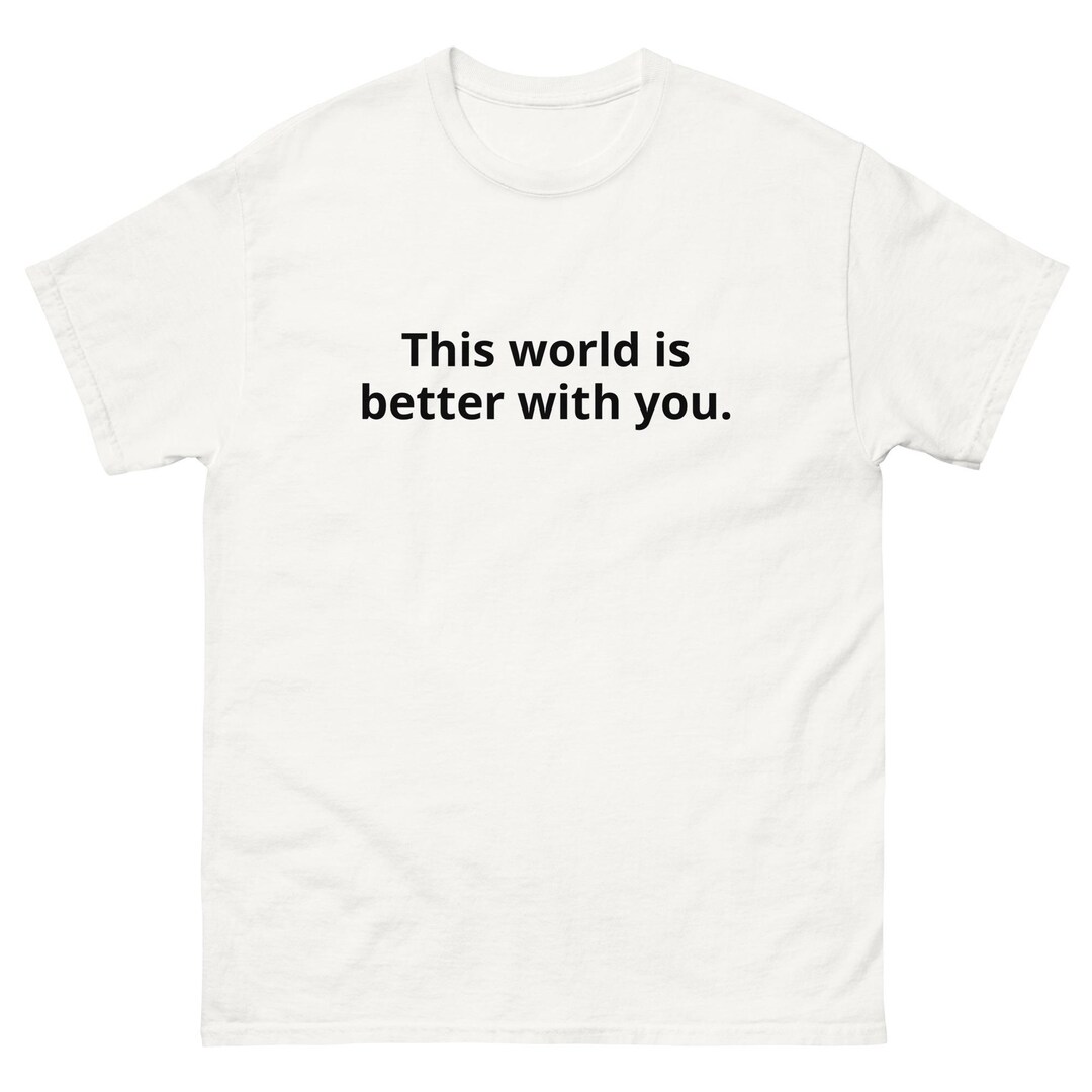 This World is BETTER With YOU Hope Hopecore You're Loved You Matter ...