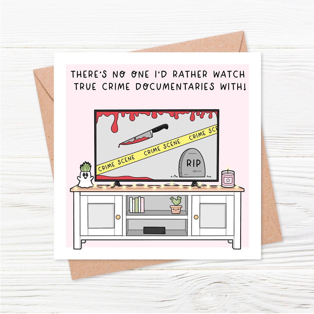 True Crime Valentines Card There's No One I'd Rather Watch True Crime ...
