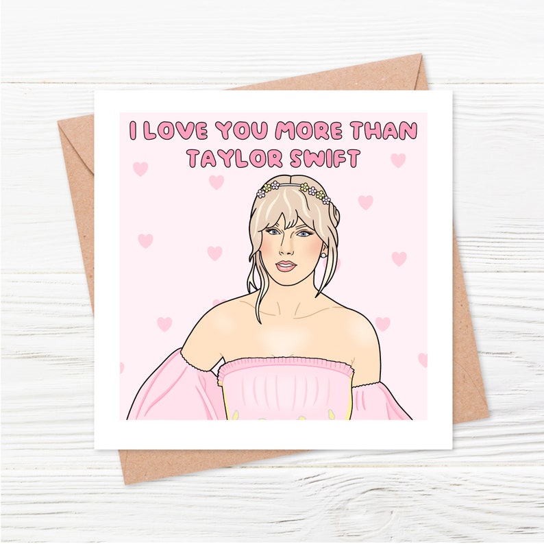 Taylor Swift Valentines Card I Love You More Than Taylor Swift Swifty ...