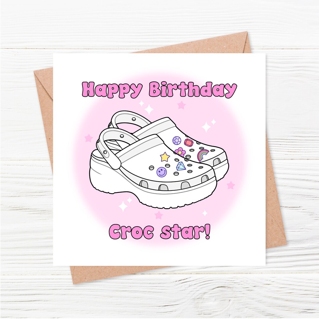 Crocs Birthday Card Happy Birthday Unique Card Croc Lover Croc Charms ...