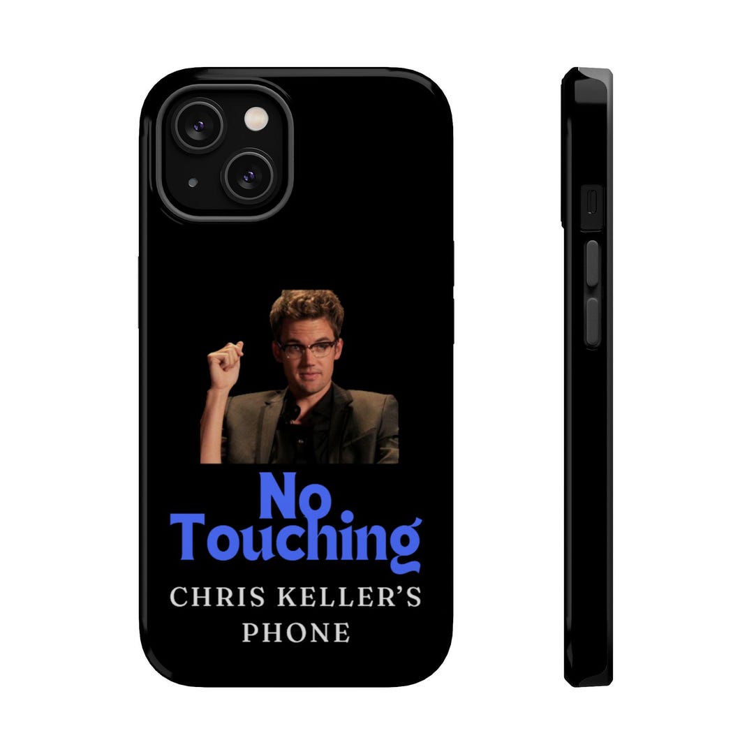 No Touching Chris Keller's Phone Magsafe Tough Cases - Etsy