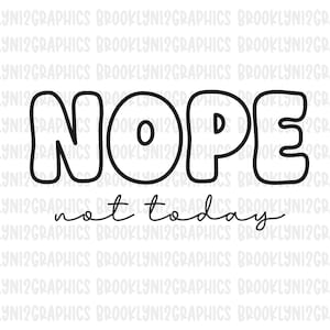 Nope Not Today SVG | Digital Design | Free Commercial Use | PNG ...
