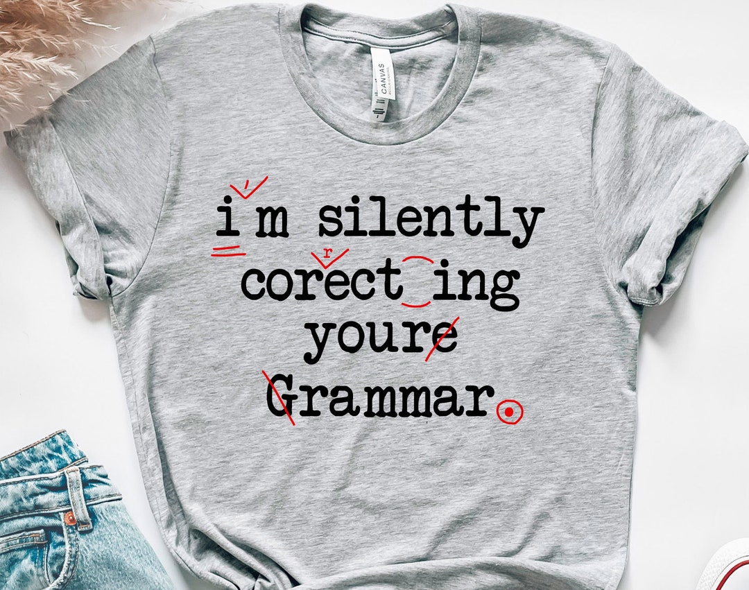 Funny Grammar T-shirt, Silently Correcting, Teacher Gift - Etsy