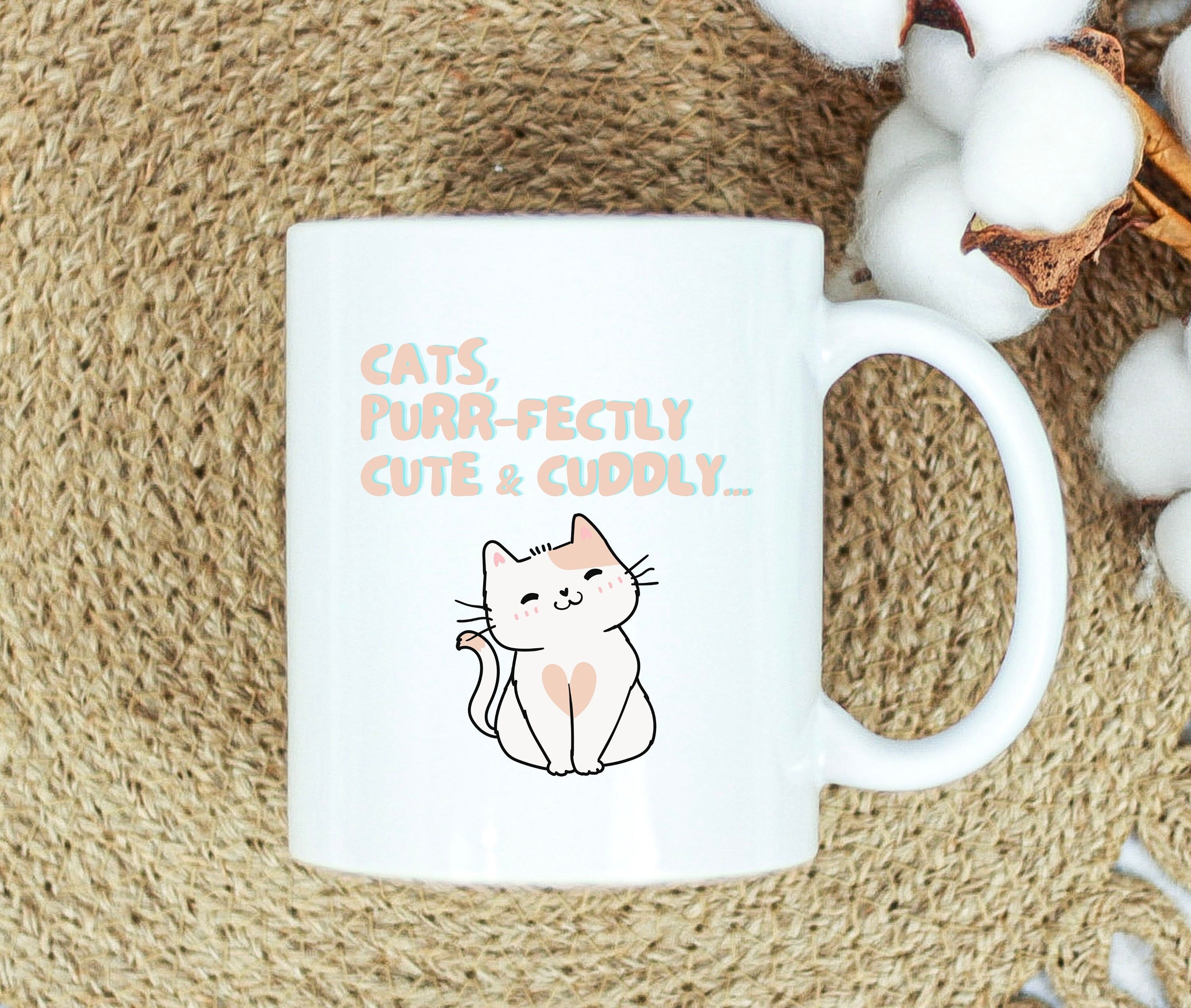 Cat Mug, Cute Cat Mug, Funny Cat Mug Cats Purr-fectly Cute and Cuddly ...