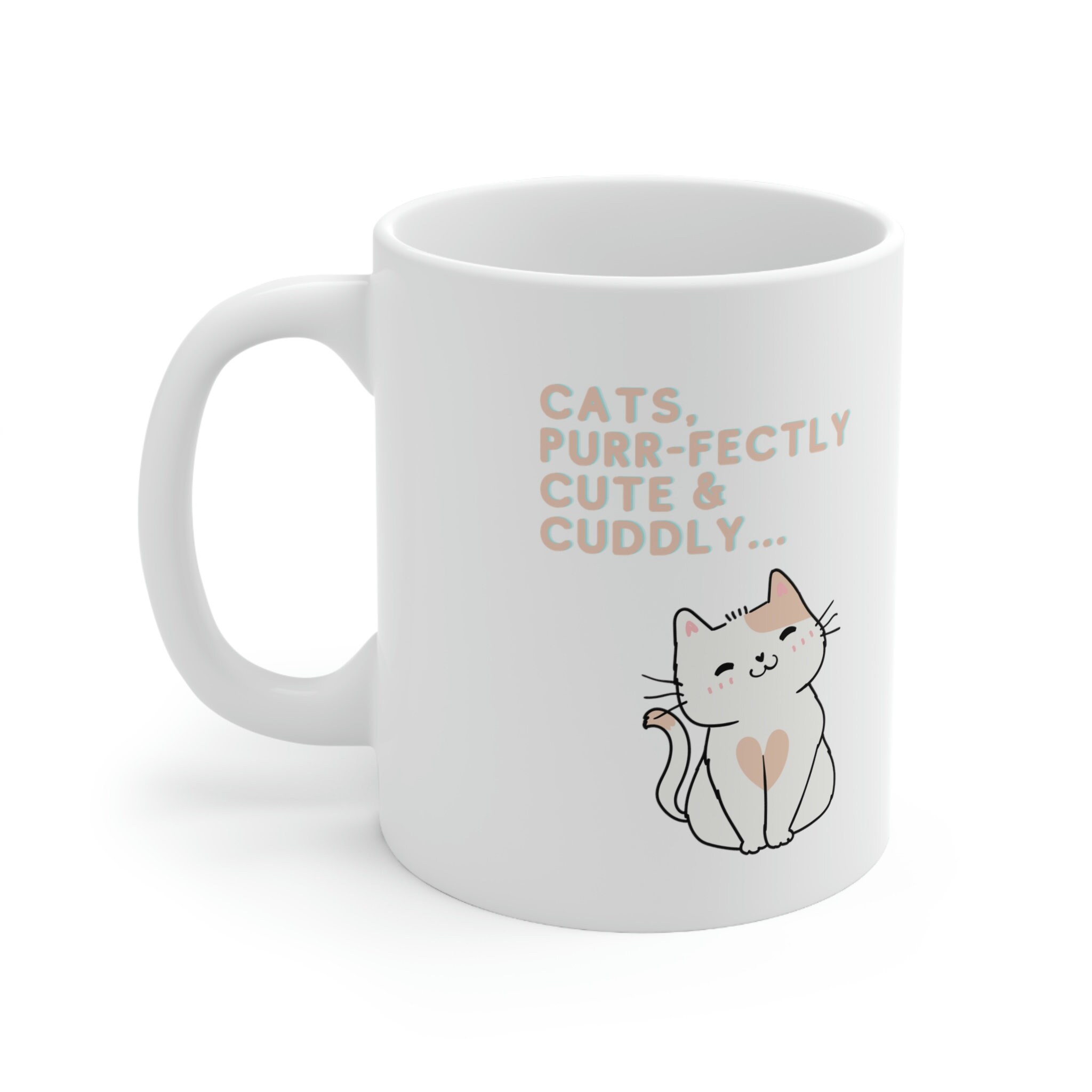 Cat Mug, Cute Cat Mug, Funny Cat Mug Cats Purr-fectly Cute and Cuddly ...