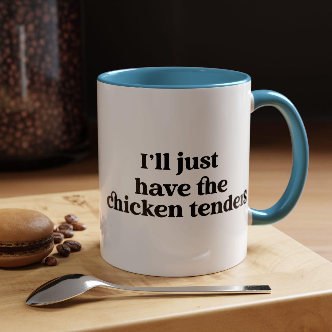 I'll Just Have the Chicken Tenders Mug, Funny Mug, Meme Mugs, Chicken ...