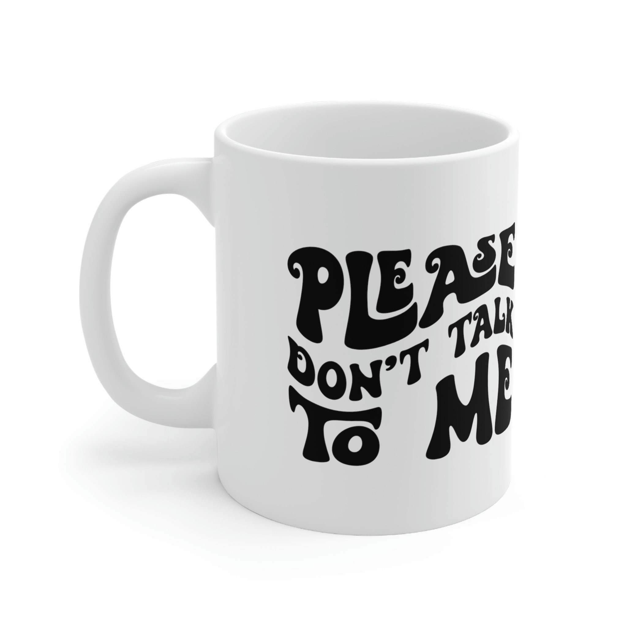 Please Don't Talk to Me Mug, Smile Face Mug, Gifts for Her Mug, Ceramic ...