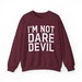 I'm Not Daredevil Sweatshirt, I'm Not Daredevil Shirt, I'm Not ...