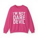 I'm Not Daredevil Sweatshirt, I'm Not Daredevil Shirt, I'm Not ...