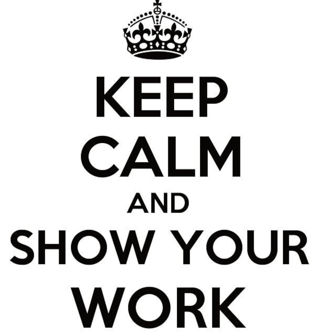 Keep Calm and Show Your Work - Etsy