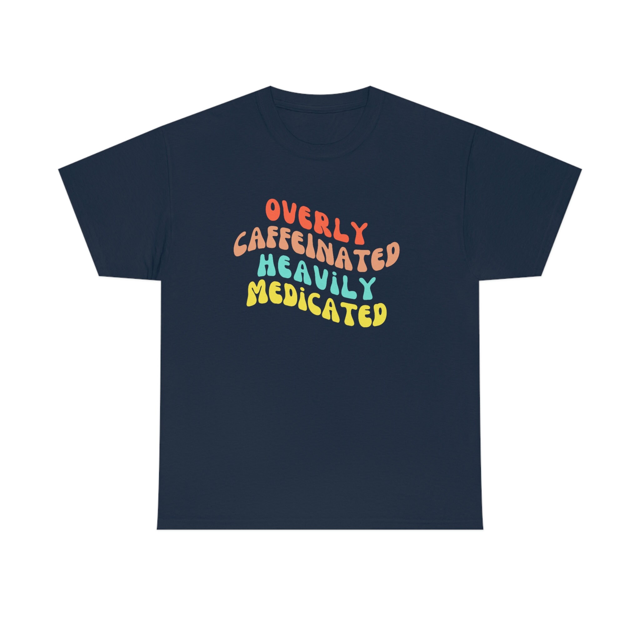Overly Caffeinated Heavily Medicated, SVG, PNG, Digital Colorful W ...