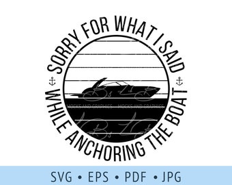 I'm Sorry for What I Said Svg, Boat Svg, Lake Svg, Waves Svg, Pontoon ...