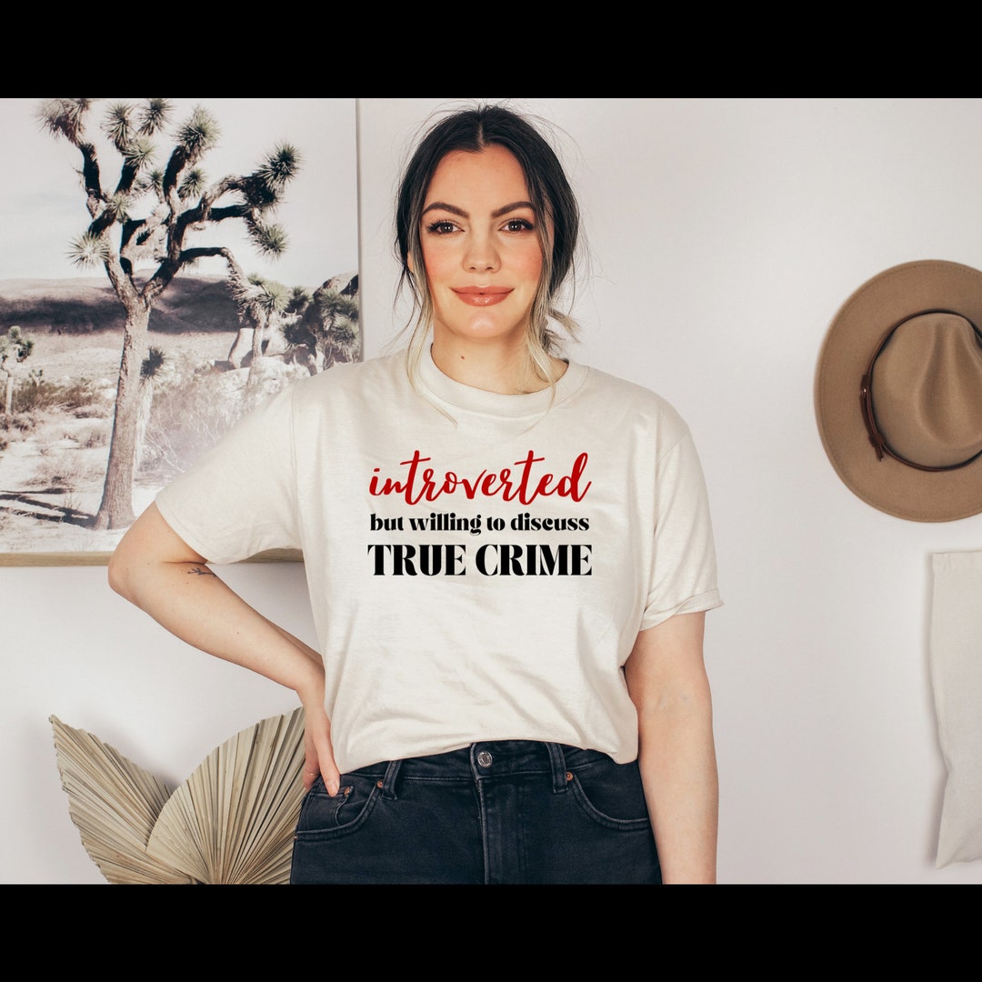 True Crime Fan Shirt, Introvert Clothing, True Crime Book Lover Gift ...