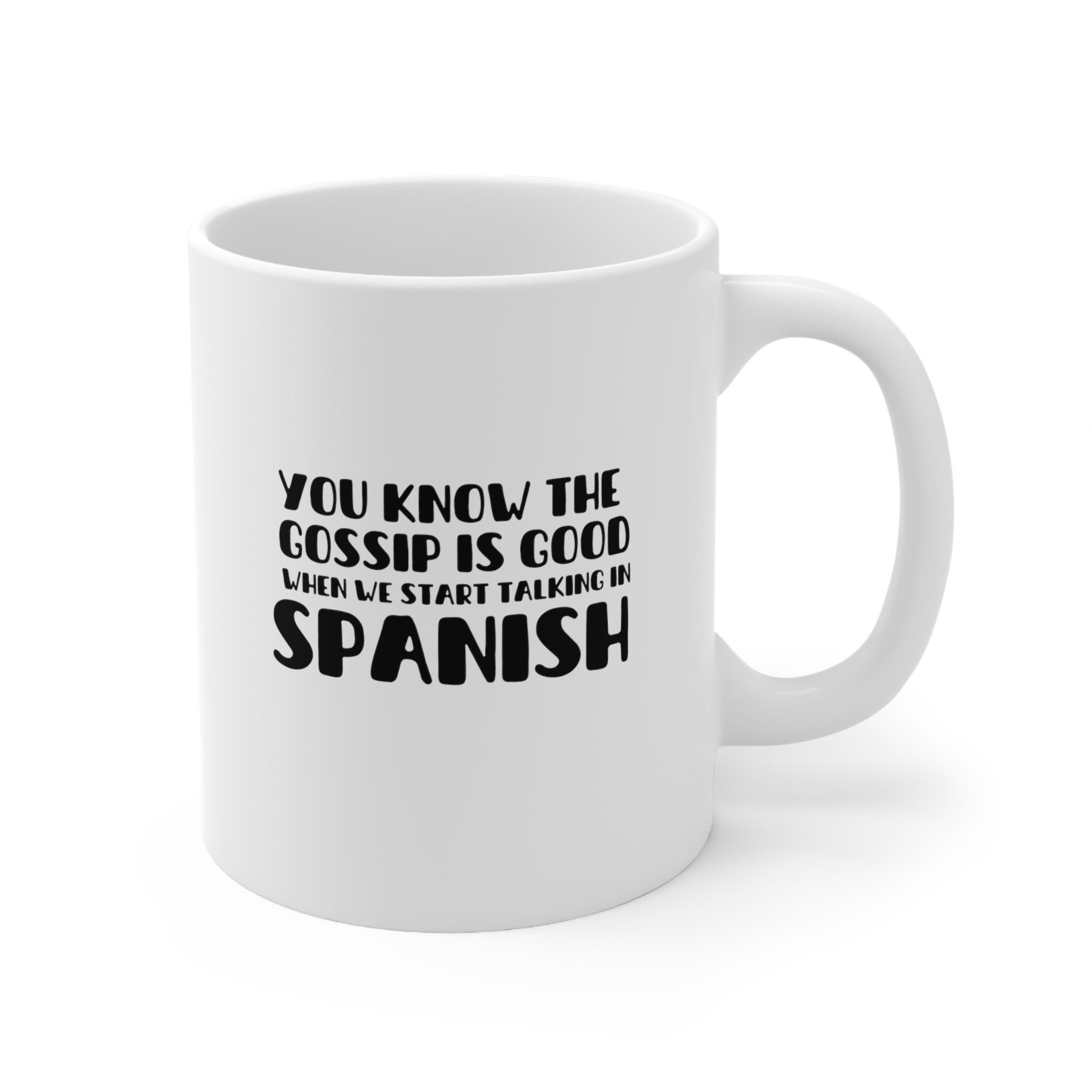You Know the Gossip is Good When Talk in Spanish Mug, Latina Chisme Mug ...