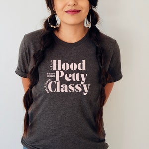 A Little Hood Sometimes Petty but Always Classy T-shirt, I Am Petty ...