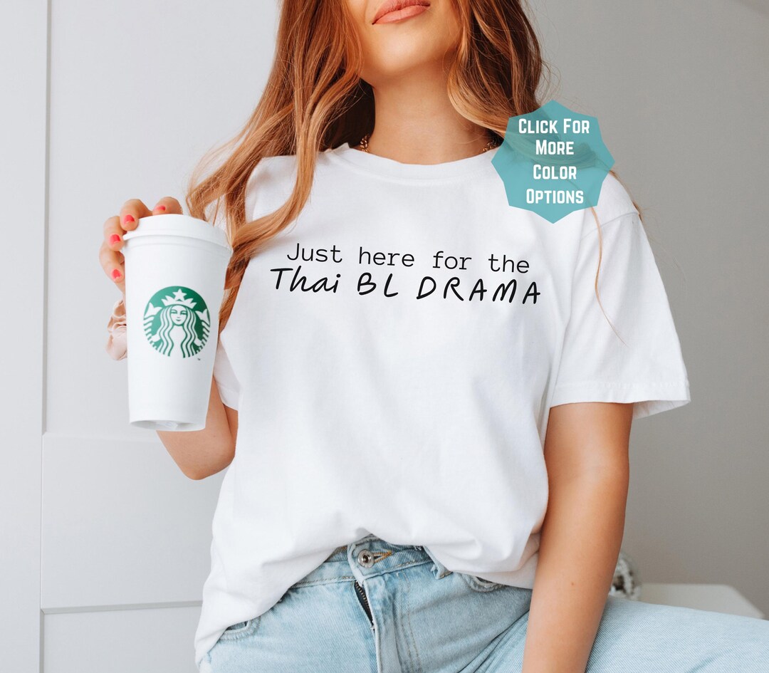 Just Here for the Thai BL Drama T-shirt (black Text), Thai BL Lover ...