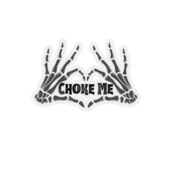 Choke Me Sticker - Etsy