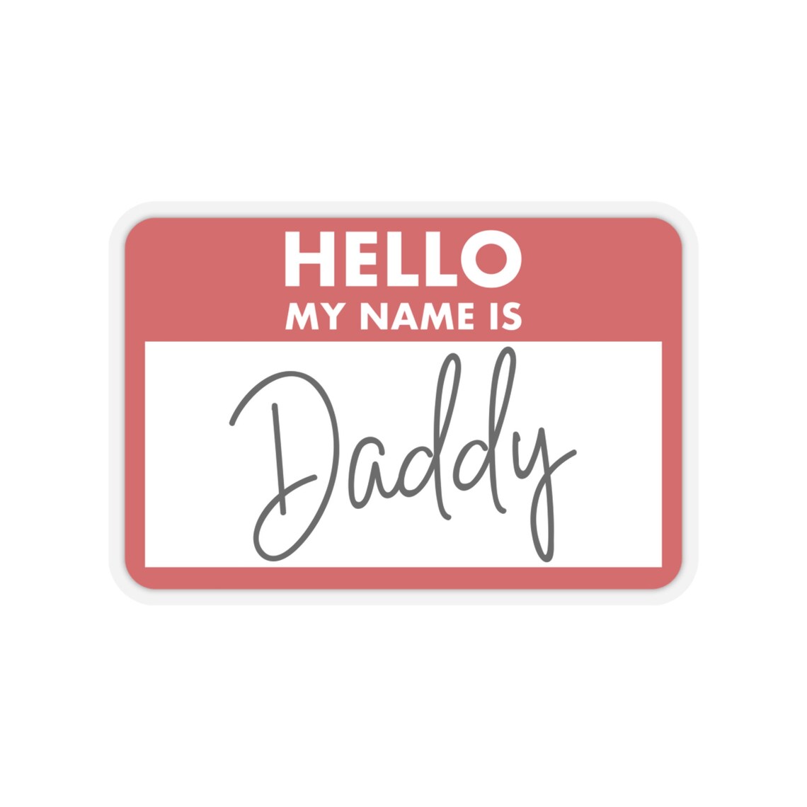 Hello My Name is Daddy Name Tag Kiss-cut Stickers - Etsy