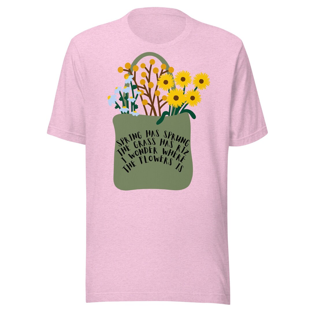 Spring Has Sprung! Unisex T-shirt - Etsy