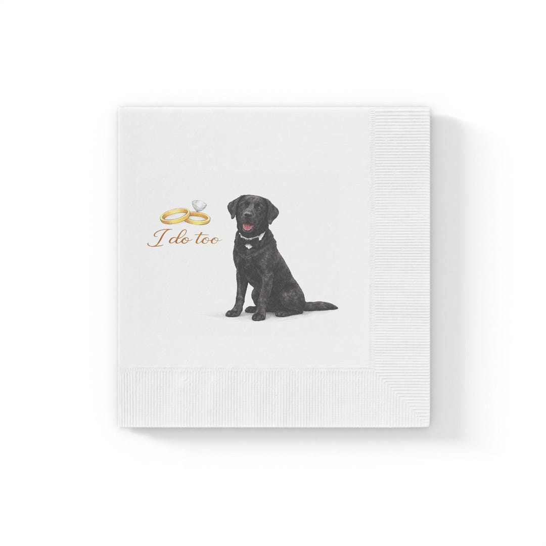 Black Lab Wedding Napkins | 'I Do Too' Reception Decor - Etsy